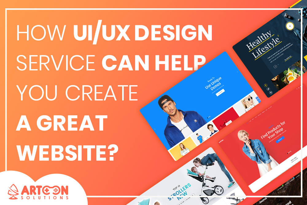 UI/UX Design service can help you create a Great Website - Artoon