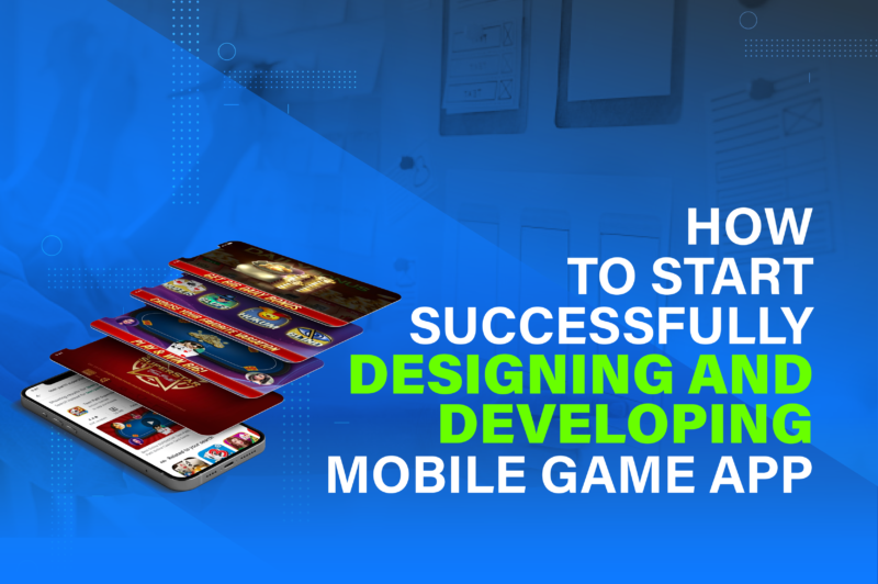 How to start designing and developing a successful mobile game app?