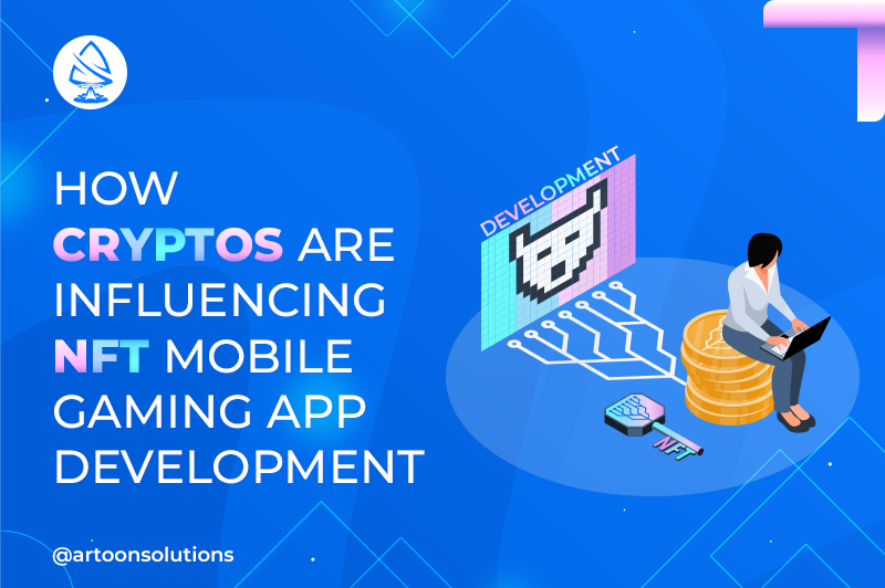 How Cryptos are Influencing NFT Game Development